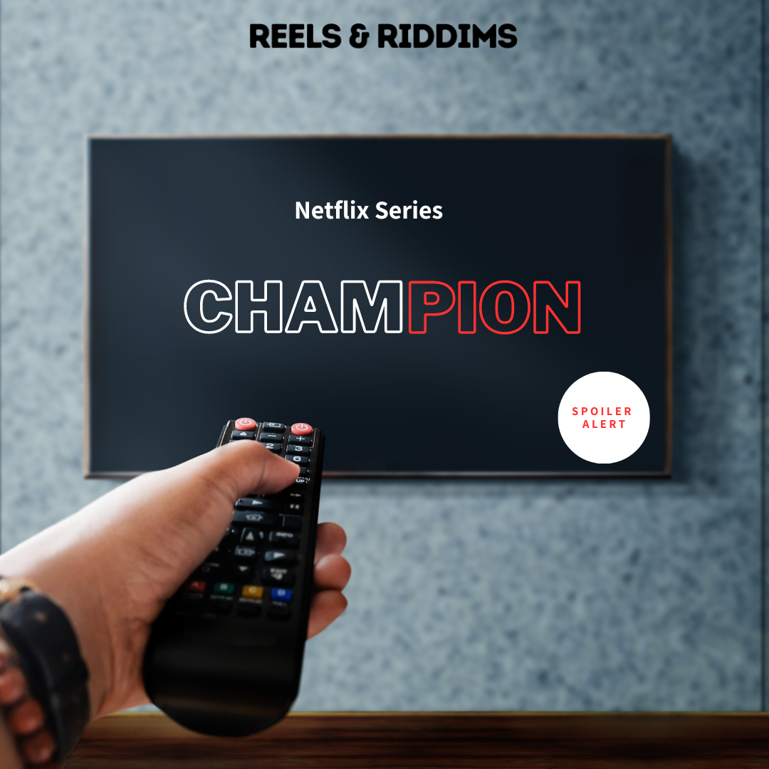 Netflix’s “Champion”: More Music and Drama from Episodes 2 & 3 - Carry On Friends